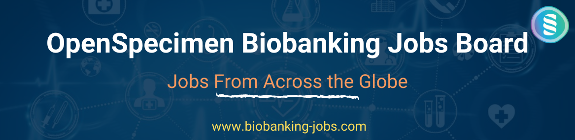 Biobanking Jobs – OpenSpecimen