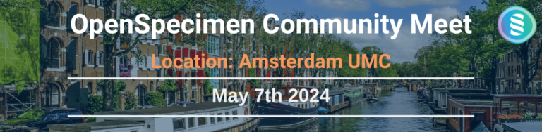 OpenSpecimen Community Meet Europe – OpenSpecimen